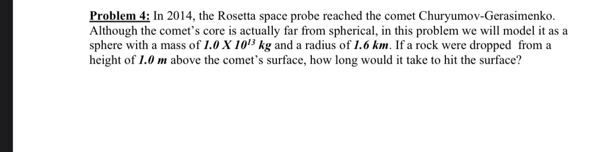 Solved Problem 4: In 2014, the Rosetta space probe reached | Chegg.com