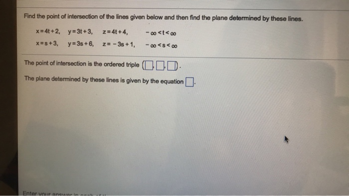 Solved Find the point of intersection of the lines given | Chegg.com
