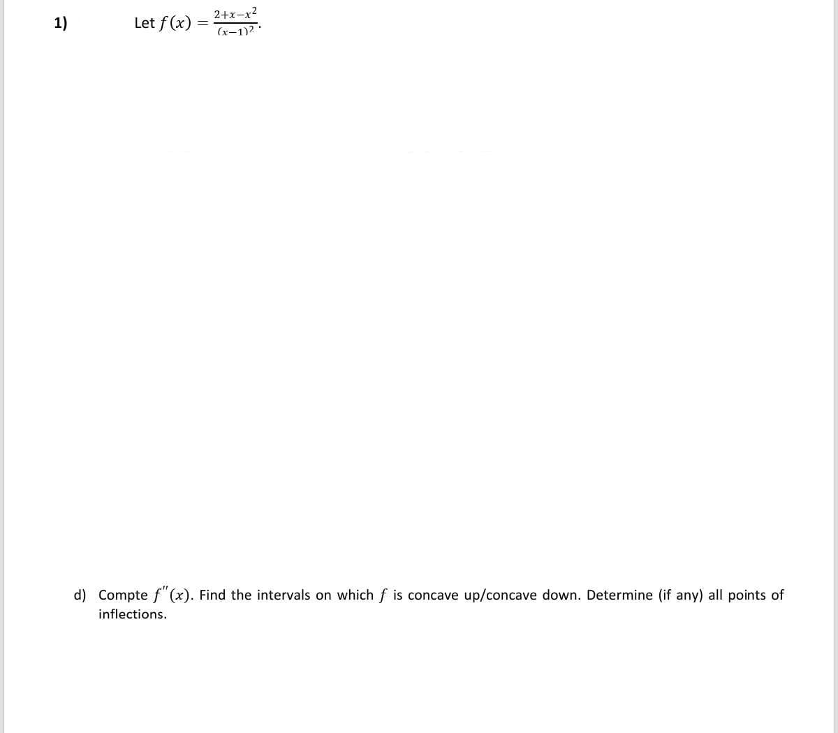 Solved Let f(x)=2+x-x2(x-1)2.e) ﻿Using information from | Chegg.com