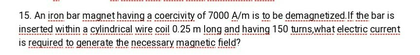 Solved 15. An iron bar magnet having a coercivity of 7000 | Chegg.com