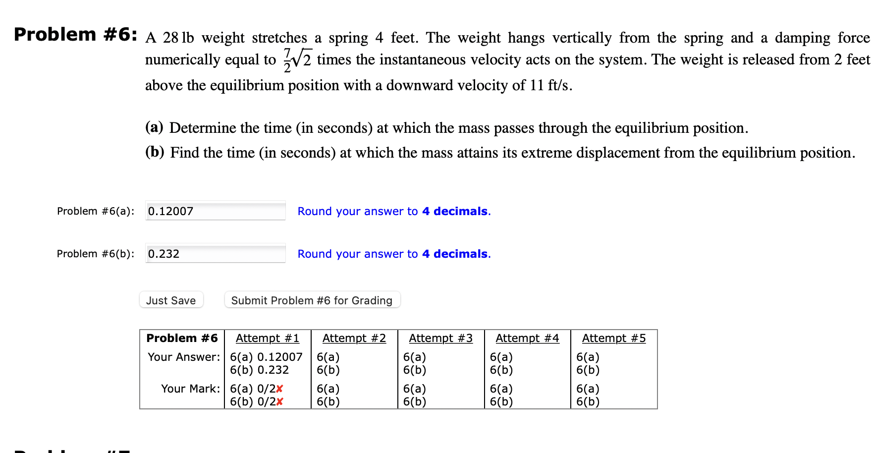 Solved bblem \#6: A 28lb weight stretches a spring 4 feet. | Chegg.com