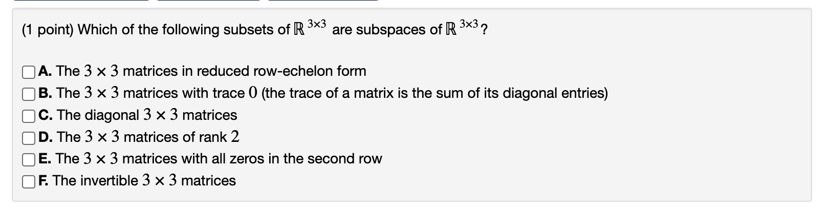 Solved 1 point) Which of the following subsets of R3×3 are | Chegg.com