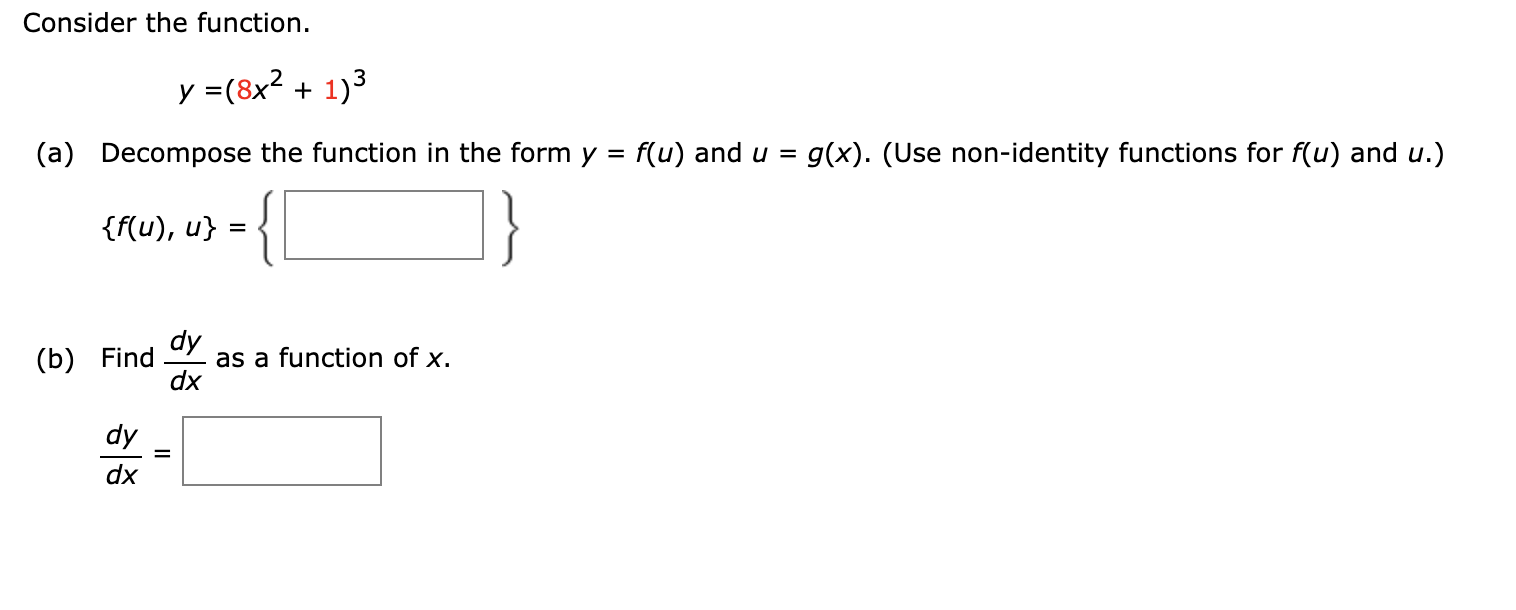 Solved Consider the function. y =(8x2 + 1) 3 (a) Decompose | Chegg.com