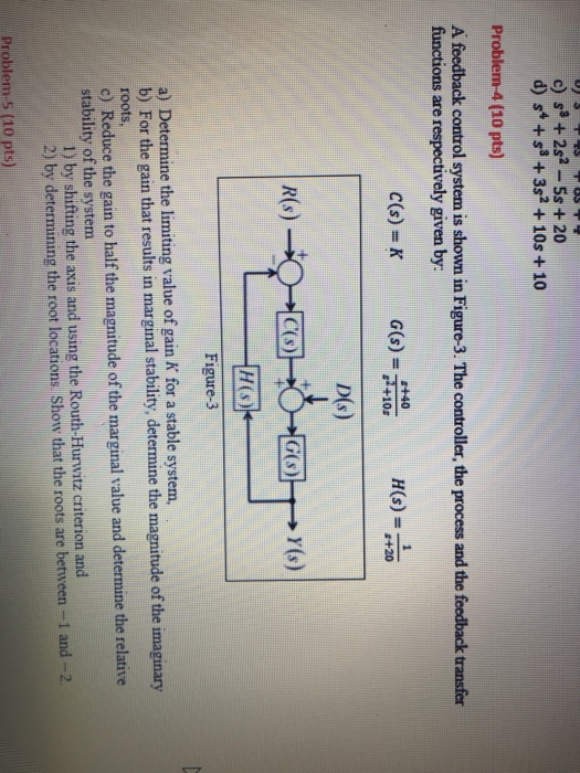 Solved c) s3 + 2s2- 5s +20 d) s* +s3 + 3s2 +10s +10 | Chegg.com