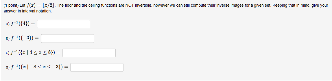 Solved (1 point) Let f(x)=⌊x/2⌋. The floor and the ceiling | Chegg.com