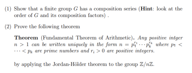 Solved (1) Show that a finite group G has a composition | Chegg.com