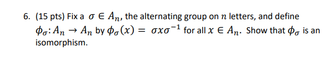 Solved 6. (15 pts) Fix a o E An, the alternating group on n | Chegg.com