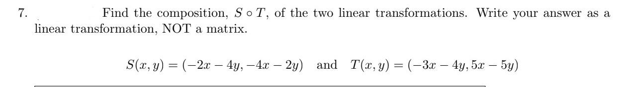 Solved 7. Find the composition, SoT, of the two linear | Chegg.com