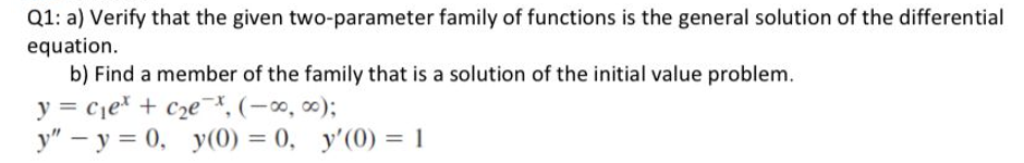 Solved Q1: a) Verify that the given two-parameter family of | Chegg.com