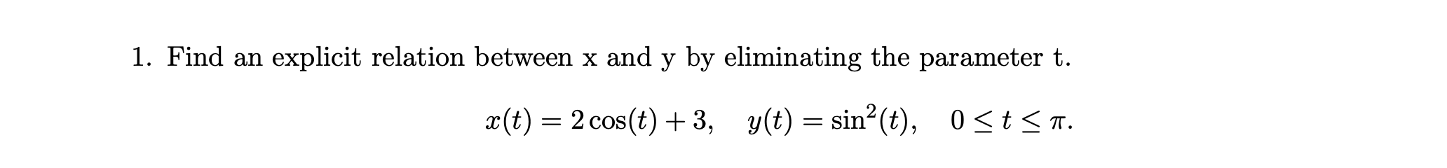 Solved 1. Find an explicit relation between x and y by | Chegg.com