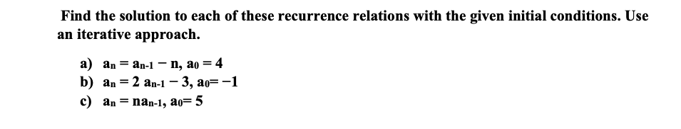 Solved Find the solution to each of these recurrence | Chegg.com