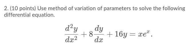 Solved 2. (10 points) Use method of variation of parameters | Chegg.com