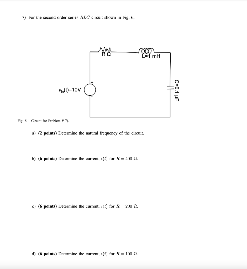 Solved 7) For the second order series RLC circuit shown in | Chegg.com