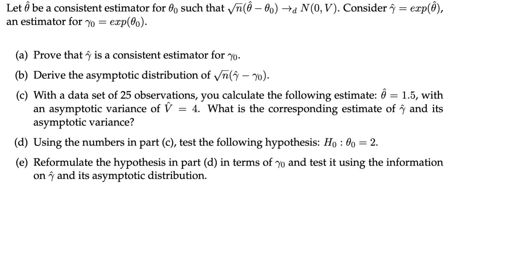 Solved = Let ô be a consistent estimator for Wo such that | Chegg.com