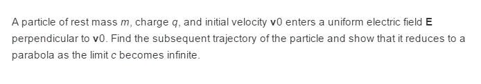 Solved A particle of rest mass m, charge q, and initial | Chegg.com