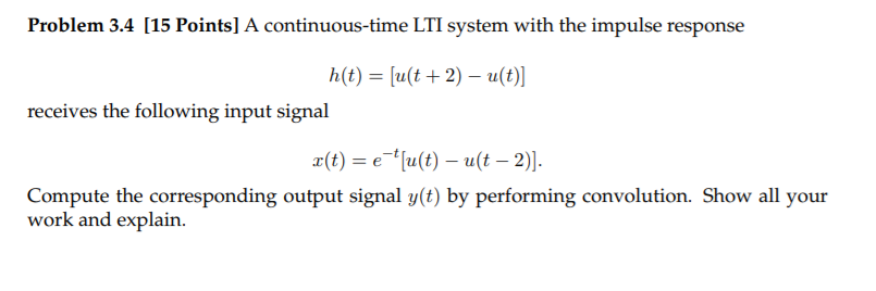 Solved Problem 3.4 [15 Points] A continuous-time LTI system | Chegg.com