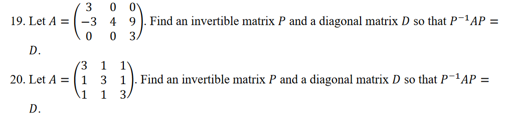 Solved 19. Let A=⎝⎛3−30040093⎠⎞. Find an invertible matrix P | Chegg.com