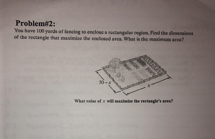 Solved Problem#2: You have 100 yards of fencing to enclose a | Chegg.com