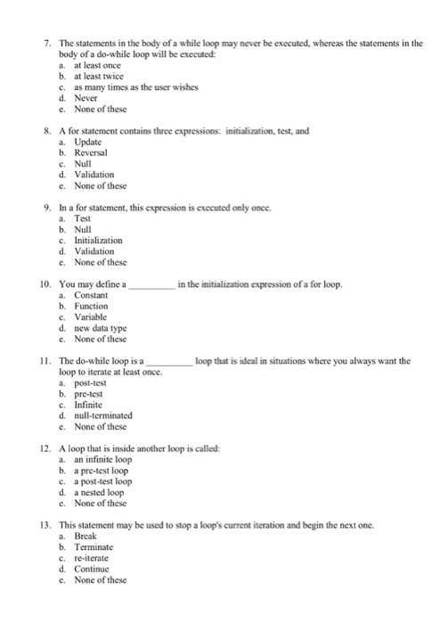 Solved 7. The statements in the body of a while loop may | Chegg.com