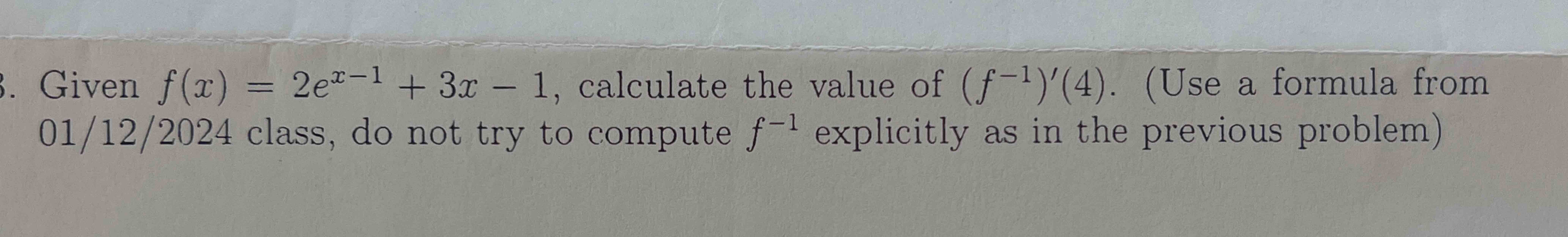 Solved Given f(x)=2ex-1+3x-1, ﻿calculate the value of | Chegg.com