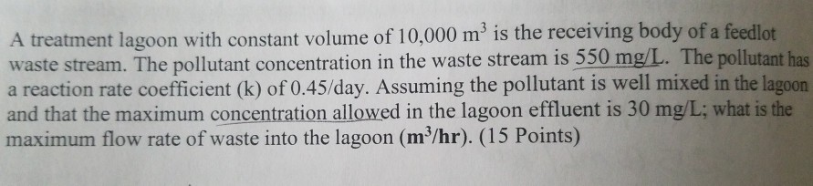 Solved A treatment lagoon with constant volume of 10,000 m' | Chegg.com