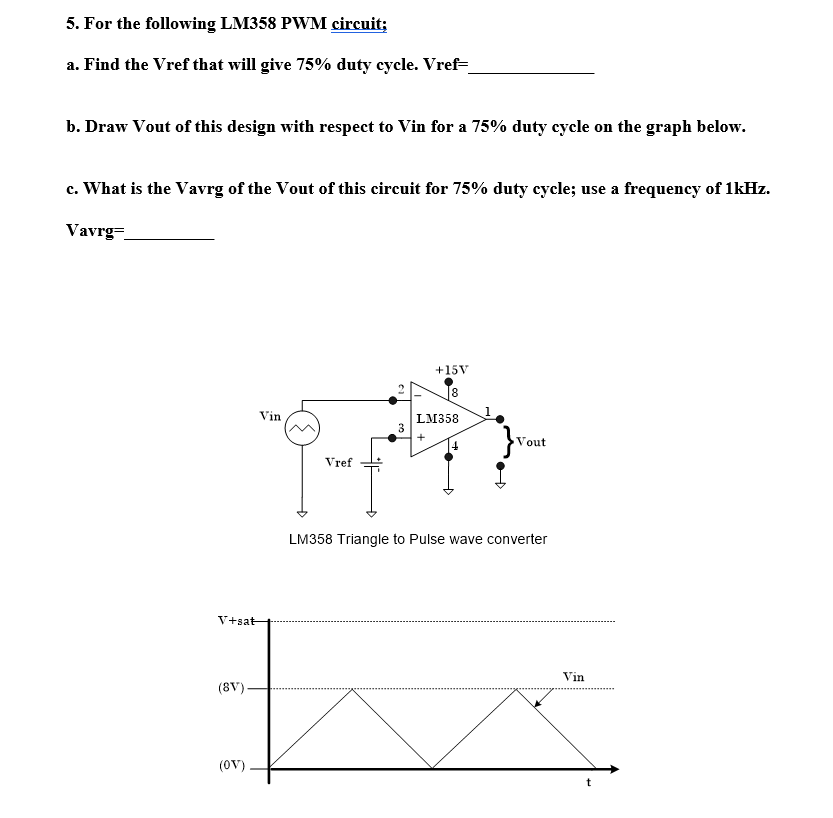 Solved 5. For the following LM358 PWM circuit; a. Find the | Chegg.com