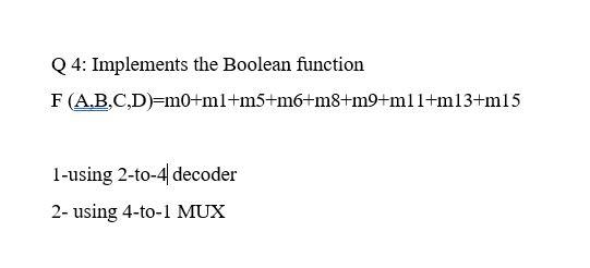 Solved Q4: Implements the Boolean function F | Chegg.com