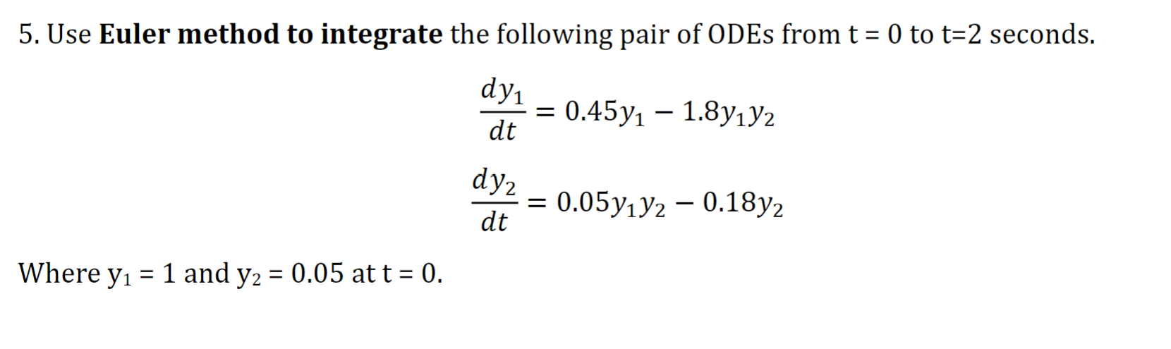 Solved Use Euler method to integrate the following pair of | Chegg.com