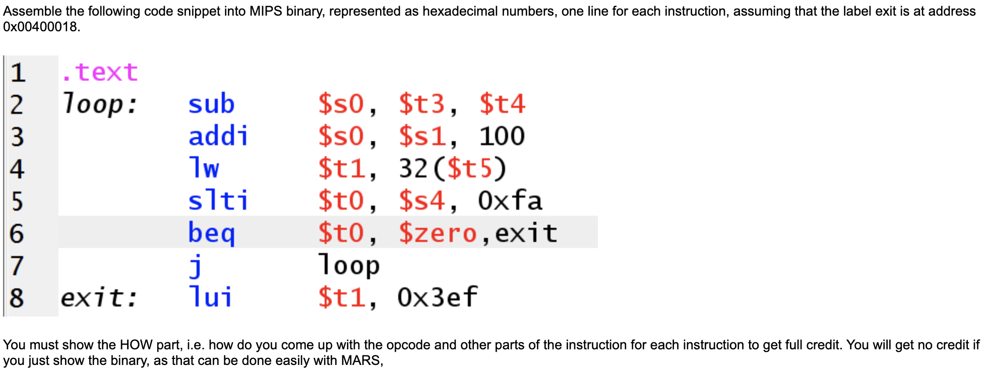 Solved Assemble the following code snippet into MIPS binary, | Chegg.com