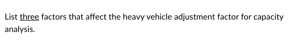 Solved List three factors that affect the heavy vehicle | Chegg.com