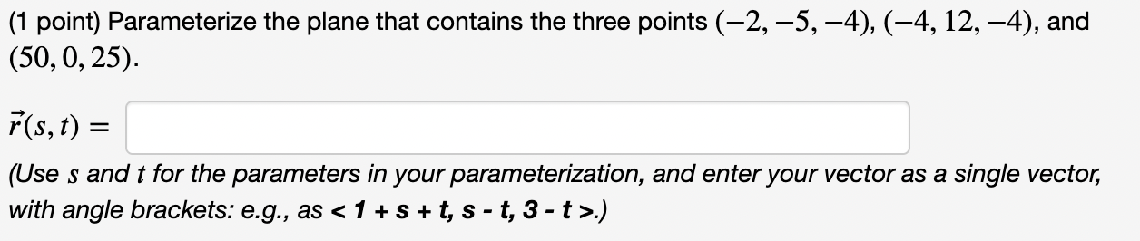 Solved (1 point) Parameterize the plane that contains the | Chegg.com