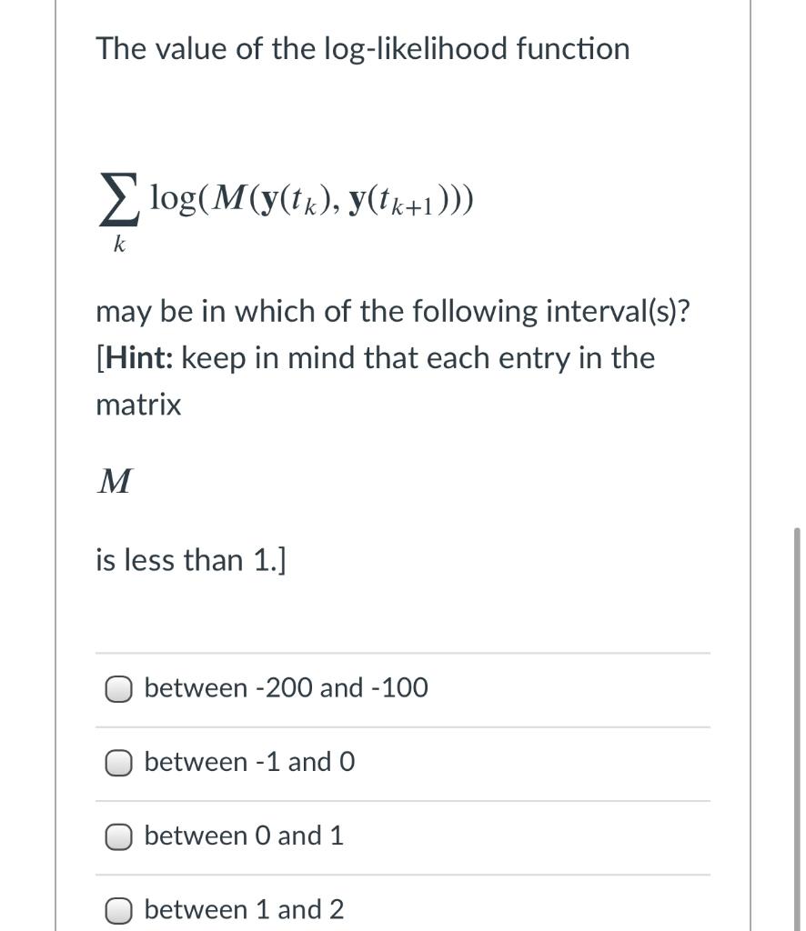 Solved The value of the log-likelihood function log(M(y(tk), | Chegg.com