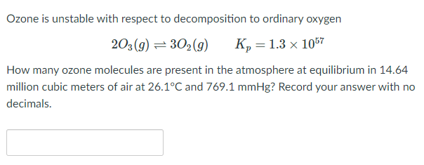Solved Ozone is unstable with respect to decomposition to | Chegg.com