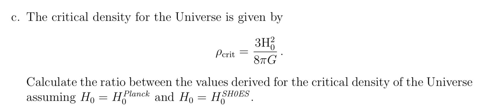 Solved c. The critical density for the Universe is given by | Chegg.com