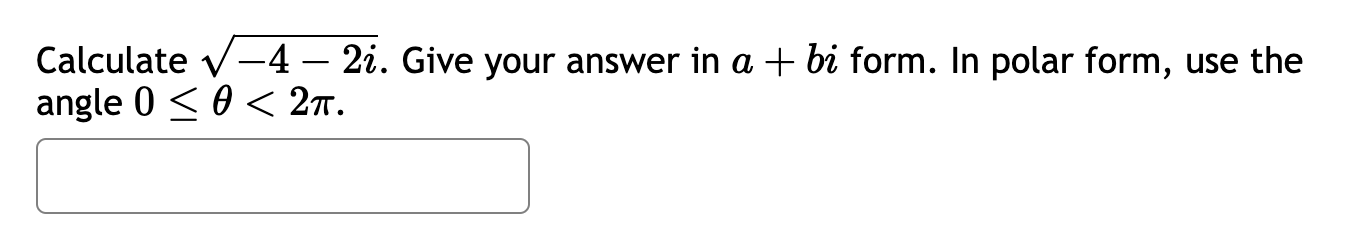 Solved Calculate −4−2i. Give your answer in a+bi form. In | Chegg.com