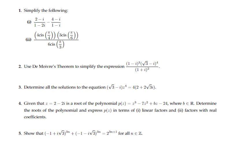 Solved 1. Simplify the following: (i) 1−2i2−i−1−i4−i (ii) | Chegg.com