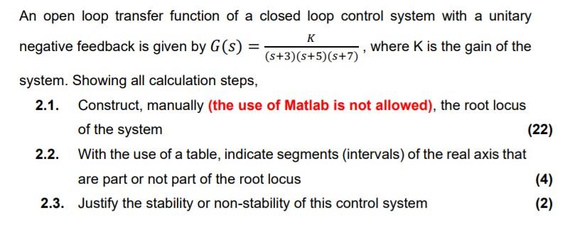 Solved = An open loop transfer function of a closed loop | Chegg.com