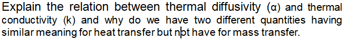 Solved Explain the relation between thermal diffusivity (a) | Chegg.com