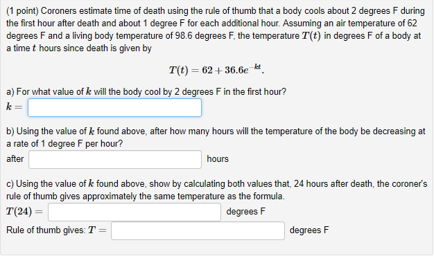 Solved 1 point) Coroners estimate time of death using the | Chegg.com