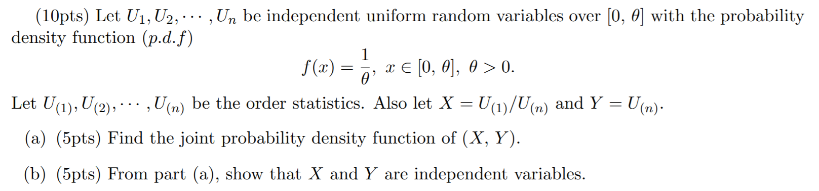 Solved 1 (10pts) Let U1, U2, ... ,Un be independent uniform | Chegg.com