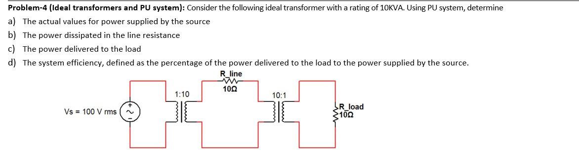 Solved Problem-4 (Ideal transformers and PU system): | Chegg.com