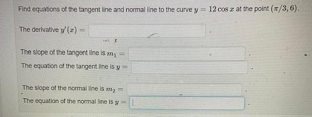 Solved Find Equations Of The Tangent Line And Normal Line To