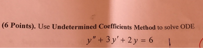Solved Use Undetermined Coefficients Method to solve ODE y" | Chegg.com