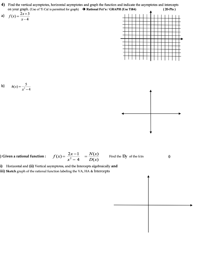 Solved 4) Find the vertical asymptotes, horizontal | Chegg.com