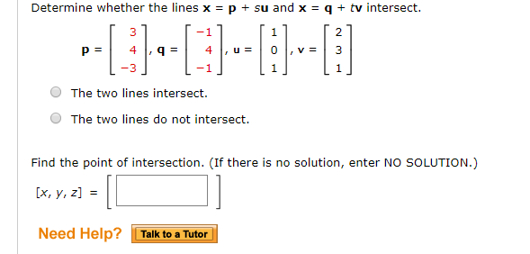 Solved Determine whether the lines x=p+su and x=q+ tv | Chegg.com