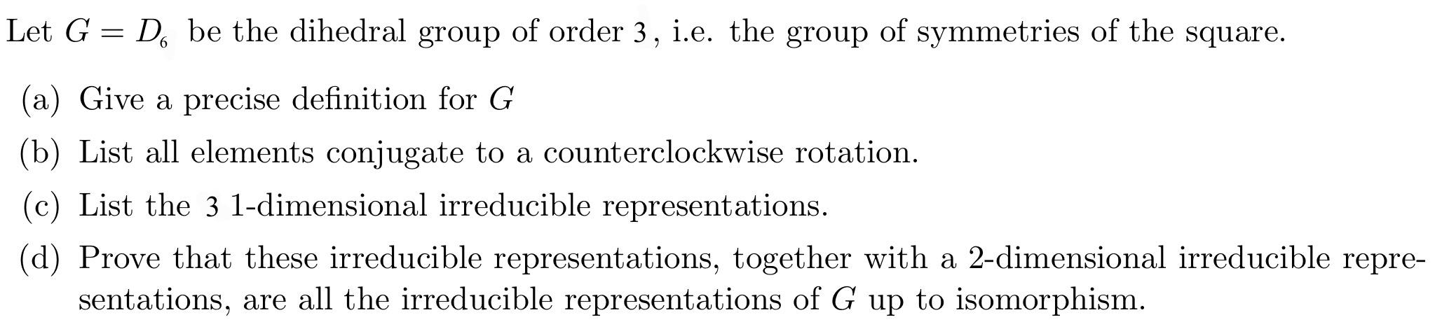 Solved Let G=D6 be the dihedral group of order 3 , i.e. the | Chegg.com