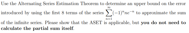 Solved Use the Alternating Series Estimation Theorem to | Chegg.com