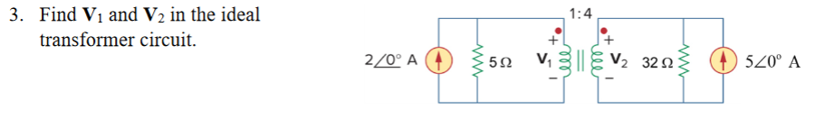Solved Find V1 ﻿and V2 ﻿in the idealtransformer circuit. | Chegg.com