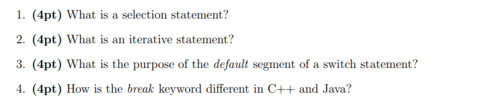 Solved 1. (4pt) What is a selection statement? 2. (4pt) What | Chegg.com