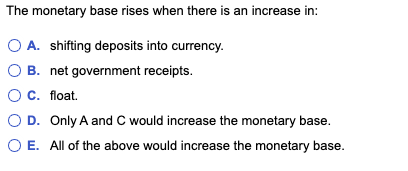 Solved The monetary base rises when there is an increase in: | Chegg.com